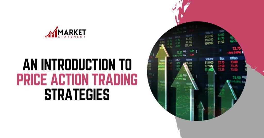 An Introduction to Price Action Trading Strategies - Market Statement